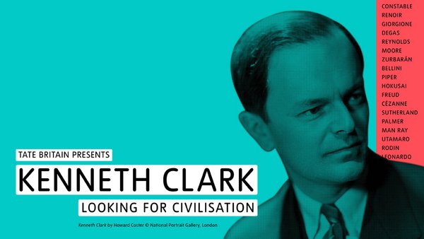 Kenneth Clark – Looking for Civilisation – Exhibition at Tate Britain ...